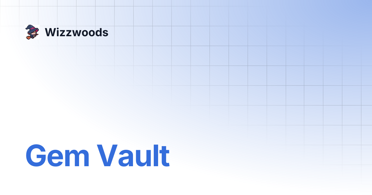 Gem Vault | Wizzwoods